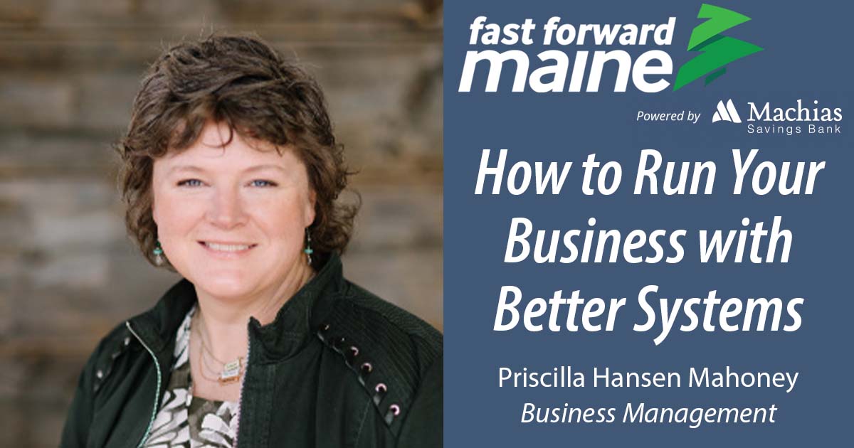 How To Run Your Business With Better Systems - Priscilla Hansen Mahoney