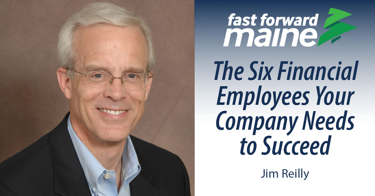 The Six Financial Employees Your Company Needs to Succeed -Jim Reilly
