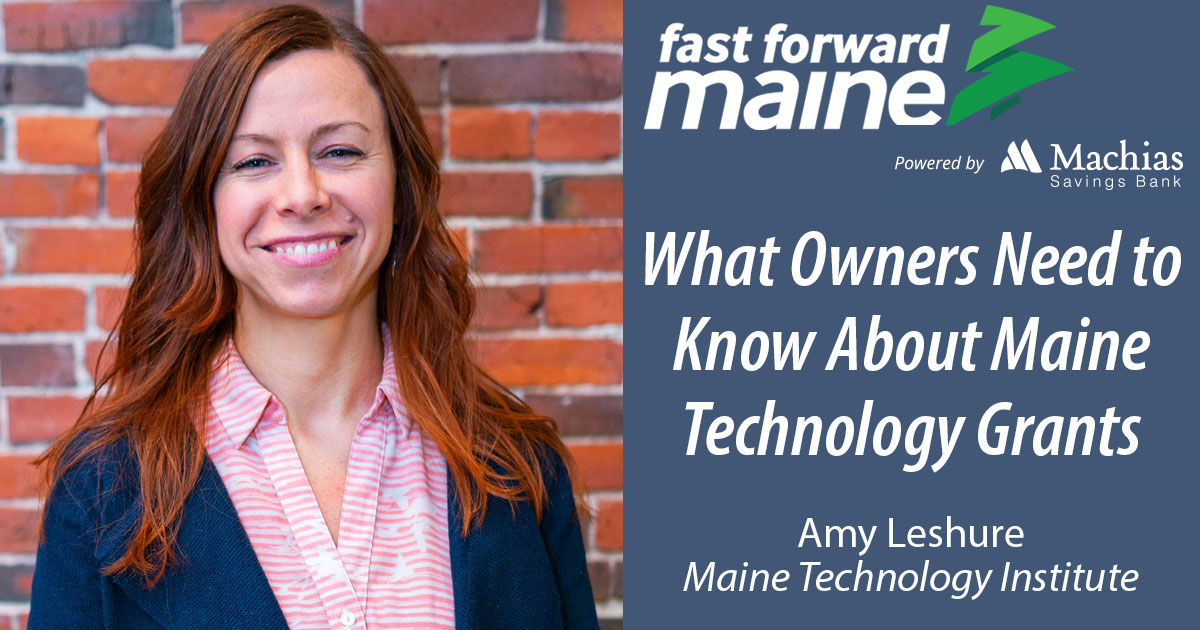 What Owners Need to Know About Maine Technology Grants - Amy Leshure
