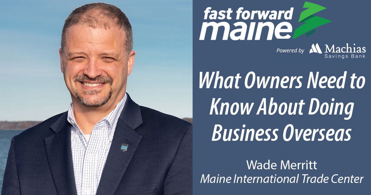 What Owners Need to Know About Doing Business Overseas – Wade Merritt