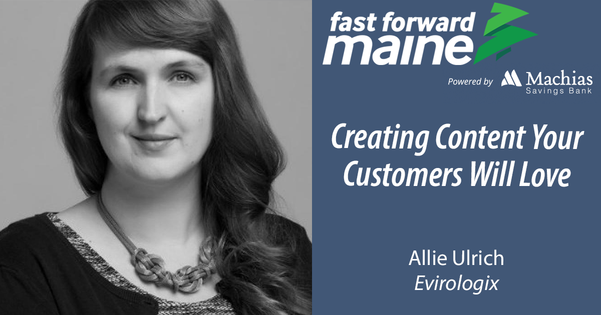 Creating Content Your Customers Will Love - Allie Ulrich